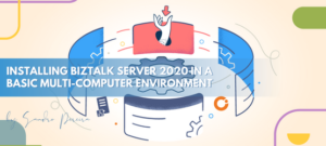 Installing BizTalk Server 2020 in a Basic Multi-Computer Environment Guide – SANDRO PEREIRA ...